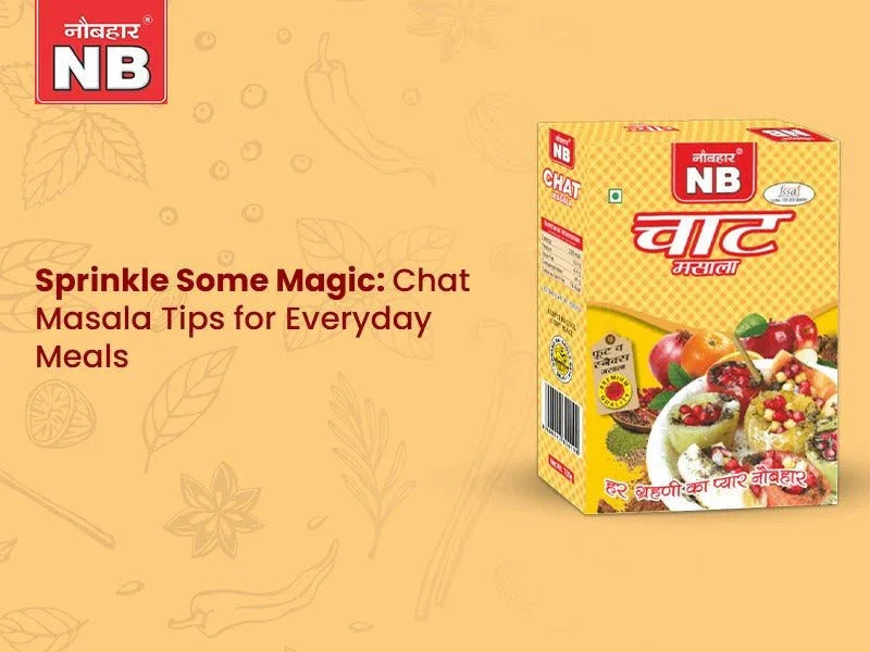 Sprinkle Some Magic: Chat Masala Tips for Everyday Meals – Naubahar Masale